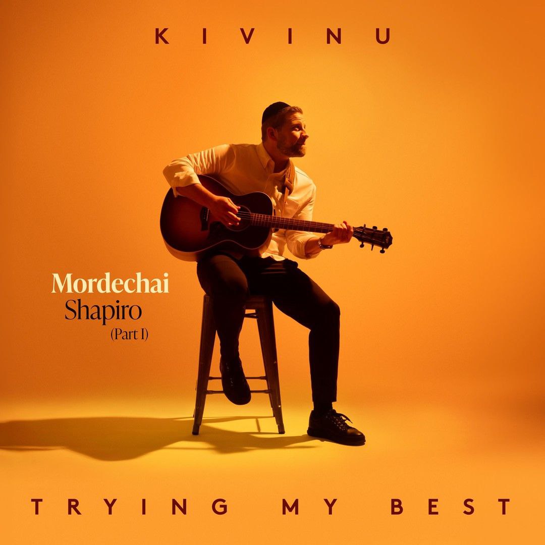 Mordechai Shapiro - Kivinu / Trying My Best