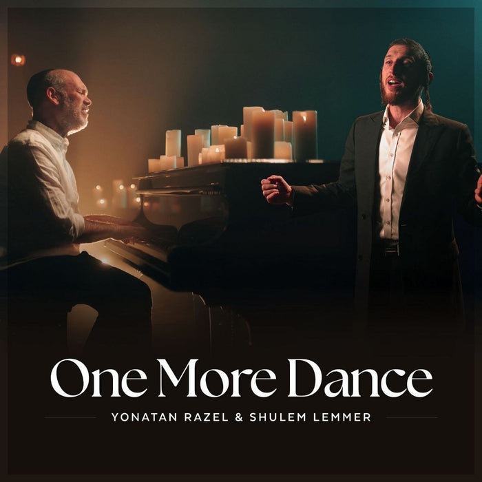 Yonatan Razel & Shulem Lemmer - One More Dance (Single)