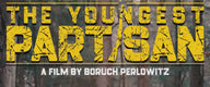 Boruch Perlowitz - The Youngest Partisan (Video)